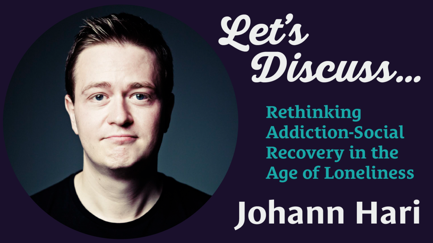 Let's Discuss: Rethinking Addiction - Social Recovery in the Age of ...